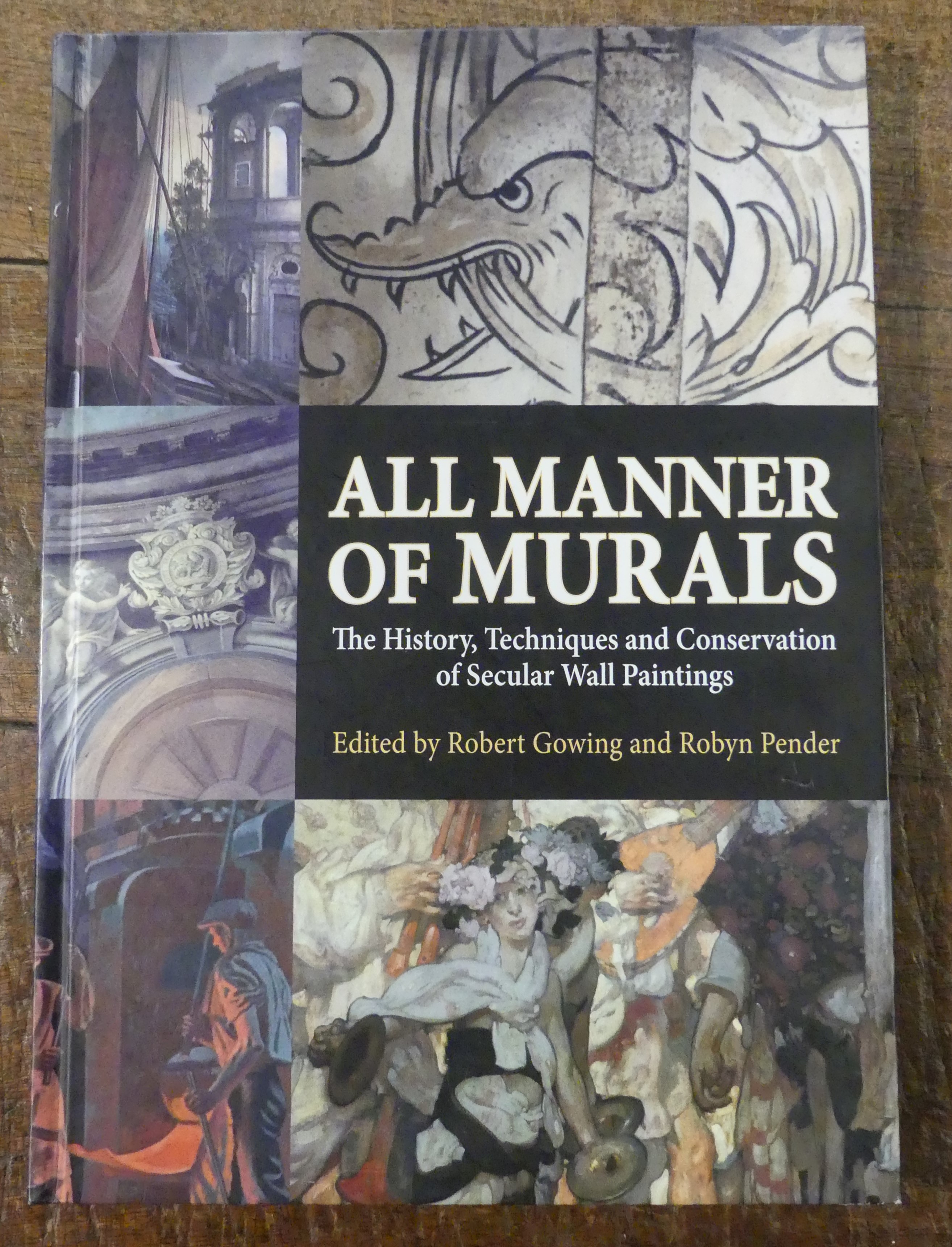 All Manner of Murals. The History, Techniques and Conservation of ...